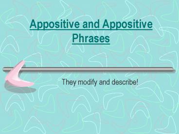 Appositive and Appositive Phrases presentation | free to view