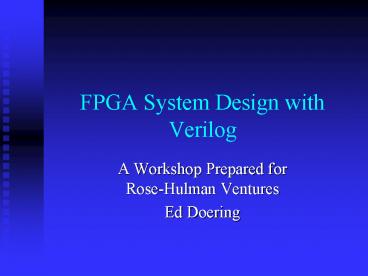 FPGA System Design with Verilog presentation | free to view