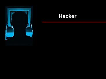 PPT – ?????????? Hacker ?????? PowerPoint presentation | free to ...
