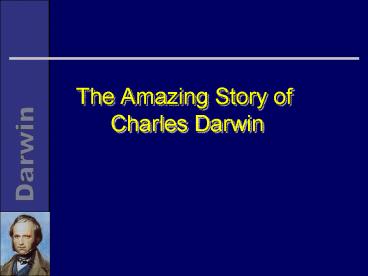 The Amazing Story of Charles Darwin presentation | free to view