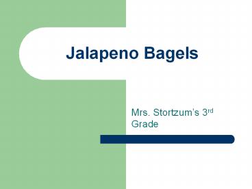 PPT – Jalapeno Bagels PowerPoint presentation | free to view - id ...