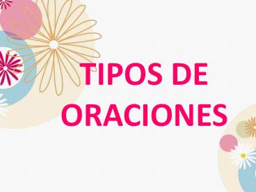 TIPOS DE ORACIONES presentation | free to download