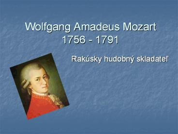 Wolfgang Amadeus Mozart 1756 - 1791 presentation | free to download