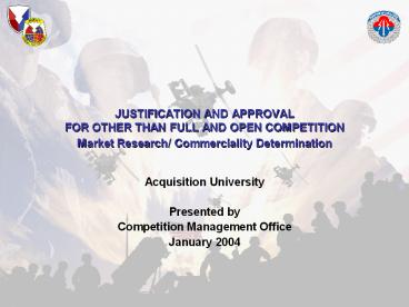 JUSTIFICATION AND APPROVAL FOR OTHER THAN FULL AND OPEN COMPETITION ...