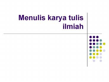 Menulis karya tulis ilmiah presentation | free to download