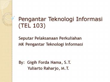 Pengantar Teknologi Informasi (TEL 103) presentation | free to view