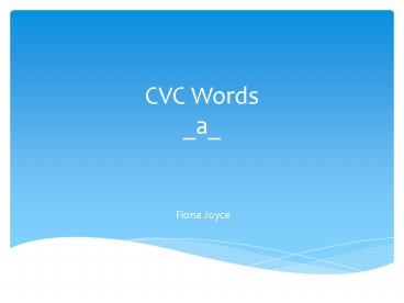CVC Words _a_ presentation | free to download