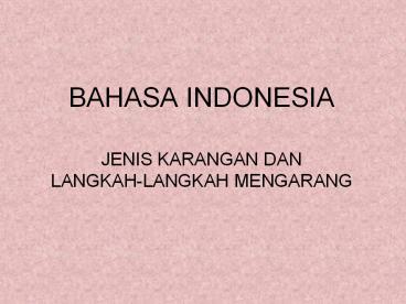 BAHASA INDONESIA JENIS KARANGAN DAN LANGKAH-LANGKAH MENGARANG ...