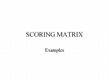 PPT – SCORING MATRIX PowerPoint presentation | free to view - id ...