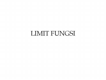 PPT – LIMIT FUNGSI PowerPoint presentation | free to download - id ...