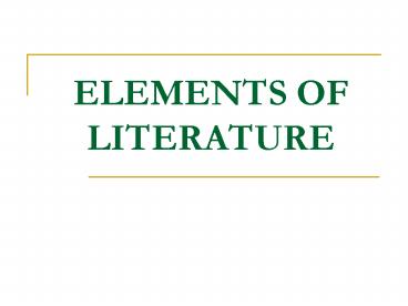 ELEMENTS OF LITERATURE presentation | free to view