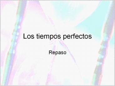 Los tiempos perfectos presentation | free to download