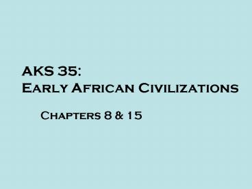 PPT – AKS 35: Early African Civilizations PowerPoint presentation ...