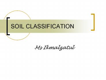 SOIL CLASSIFICATION presentation | free to view