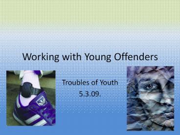 Working with Young Offenders presentation | free to download