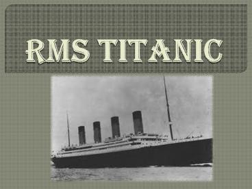 rms Titanic presentation | free to download