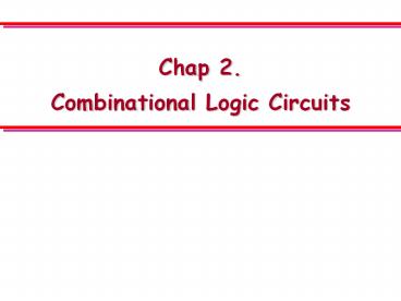 PPT – Chap 2. Combinational Logic Circuits PowerPoint presentation ...