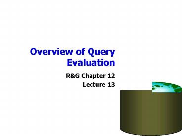 PPT – Overview of Query Evaluation PowerPoint presentation | free to ...