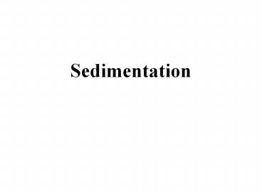 PPT – Sedimentation PowerPoint presentation | free to view - id: 52e5d4 ...