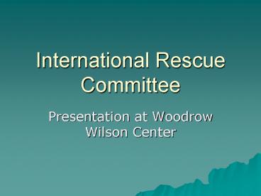 PPT – International Rescue Committee PowerPoint presentation | free to ...
