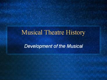 Musical Theatre History presentation | free to view