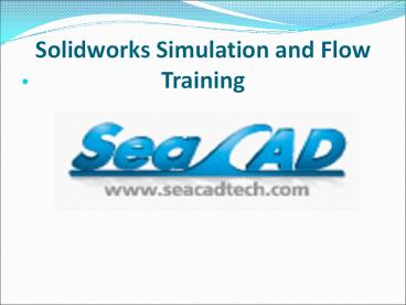 Solidworks Simulation and Flow Training | Solidworks Training Courses ...