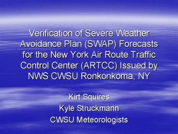 Verification of Severe Weather Avoidance Plan (SWAP) Forecasts for the ...
