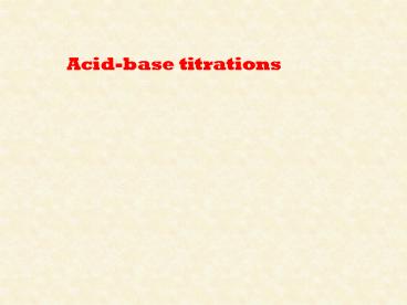 Acid-base titrations presentation | free to view