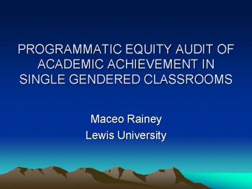 PROGRAMMATIC EQUITY AUDIT OF ACADEMIC ACHIEVEMENT IN SINGLE GENDERED ...