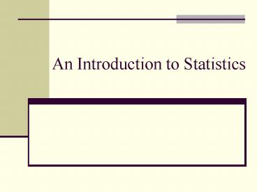 An Introduction to Statistics presentation | free to view