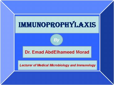 IMMUNOPROPHYLAXIS presentation | free to view