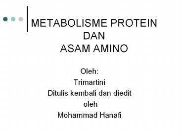 METABOLISME PROTEIN DAN ASAM AMINO presentation | free to download