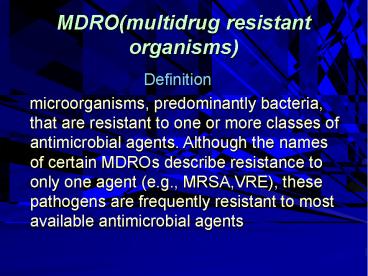MDRO(multidrug resistant organisms) presentation | free to download