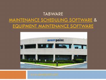 PPT – TabWare Maintenance Scheduling Software & Equipment Maintenance Software PowerPoint ...