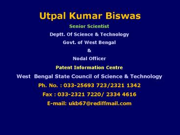 PPT – Utpal Kumar Biswas PowerPoint presentation | free to download - id: 54b4c3-NTg3O