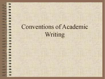 PPT – Conventions of Academic Writing PowerPoint presentation | free to ...