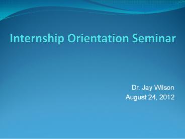 Internship Orientation Seminar presentation | free to view