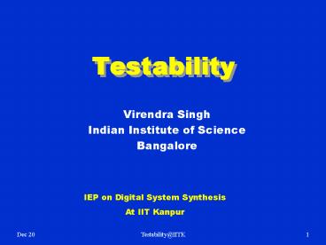 PPT – Testability PowerPoint presentation | free to view - id: 54feae-NjRhY
