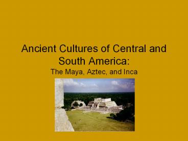PPT – Maya, Aztec and Inca Civilizations PowerPoint presentation | free to download - id: 3b3edc ...