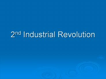 PPT – 2nd Industrial Revolution PowerPoint presentation | free to ...