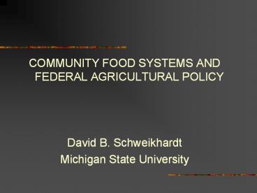 PPT – COMMUNITY FOOD SYSTEMS AND FEDERAL AGRICULTURAL POLICY PowerPoint ...