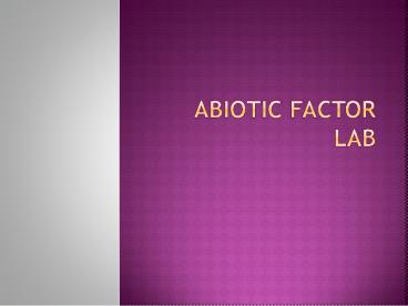 PPT – Abiotic Factor Lab PowerPoint presentation | free to download ...