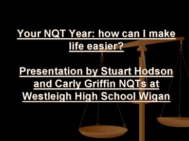 PPT – Your NQT Year: how can I make life easier? Presentation by Stuart ...