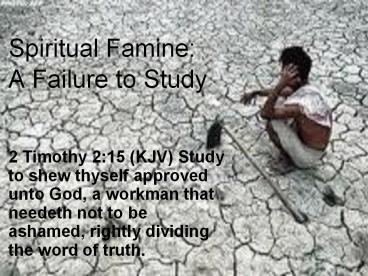 2 Timothy 2:15 (KJV) Study to shew thyself approved unto God, a workman ...