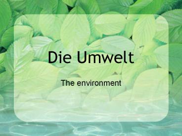 Die Umwelt presentation | free to download