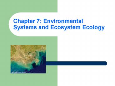 Chapter 7: Environmental Systems and Ecosystem Ecology presentation ...
