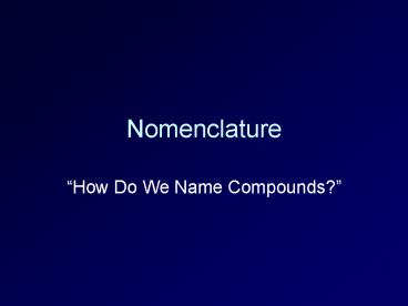 PPT – Nomenclature PowerPoint presentation | free to view - id: 5660ec ...