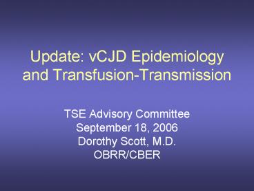 Update: vCJD Epidemiology and Transfusion-Transmission presentation ...