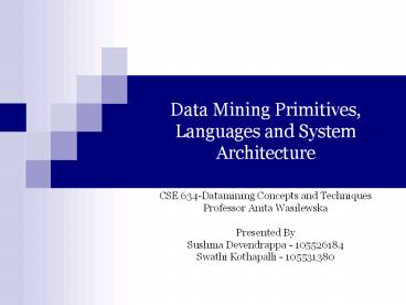 Data Mining Primitives, Languages and System Architecture presentation | free to download