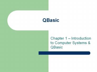 PPT – QBasic PowerPoint presentation | free to view - id: 5697fc-Y2ZiN